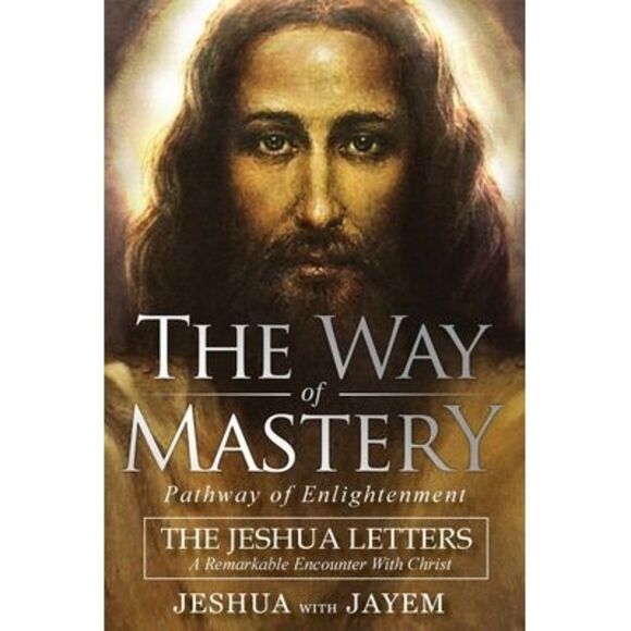 Jeshua Ben Joseph | Other | The Way Of Mastery Pathway Of Enlightenment ...